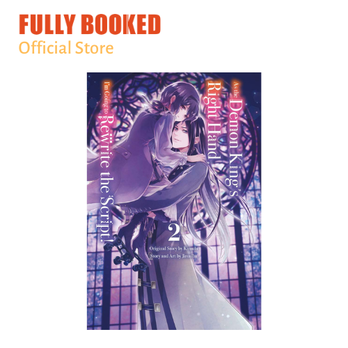 As the Demon King’s Right Hand, I’m Going to Rewrite the Script! Vol. 2 ...