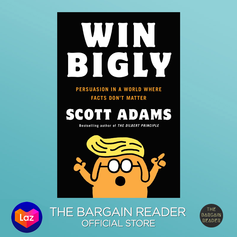 [HARDCOVER] Win Bigly: Persuasion in a World Where Facts Don't Matter ...