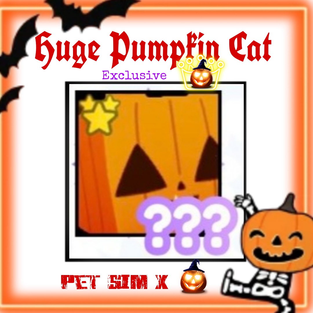 Pet Simulator X Huge Pumpkin Cat HUGE SCARY CAT HUGE SCARY CORGI ...