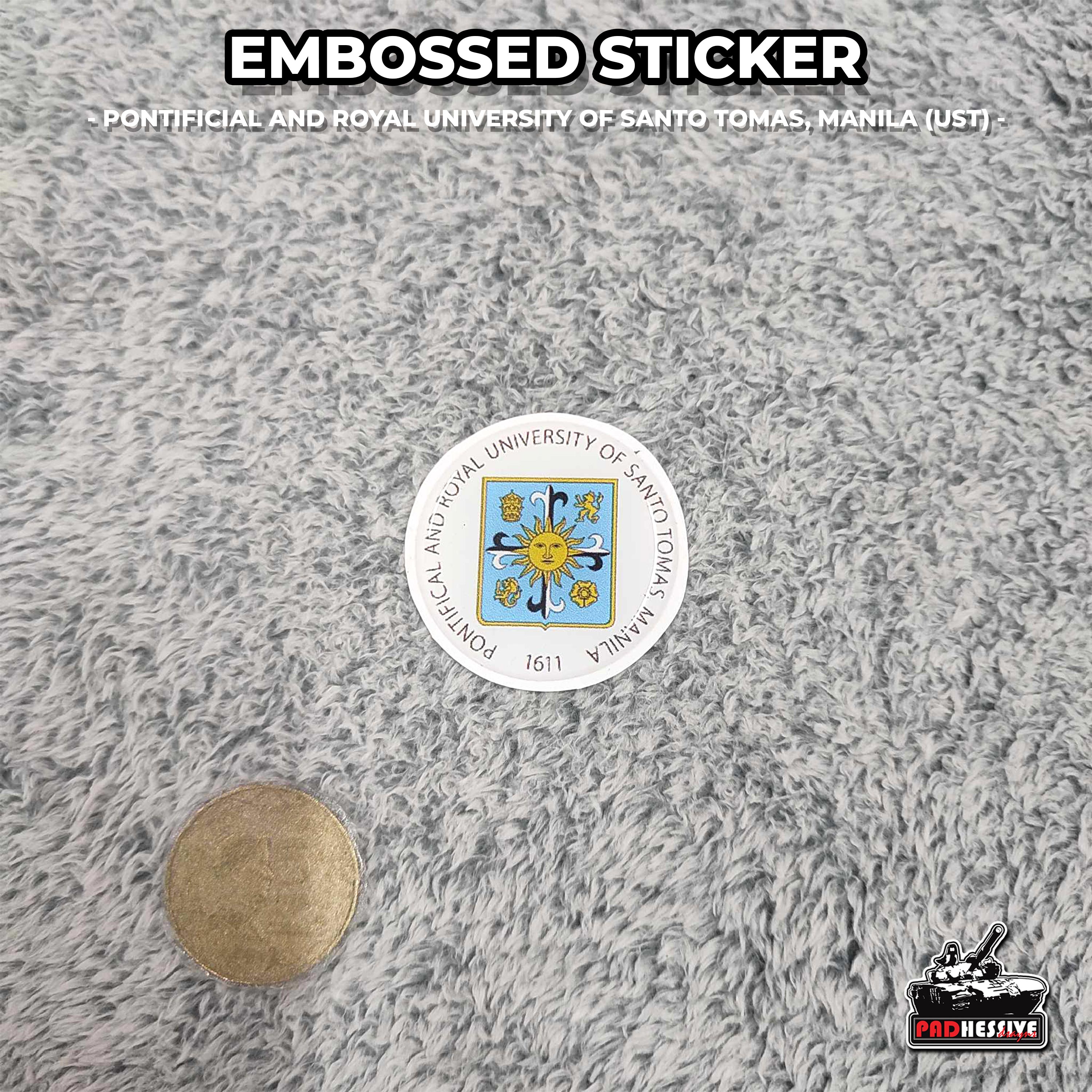 UST Pontificial and Royal University of Santo Tomas EMBOSSED STICKER ...