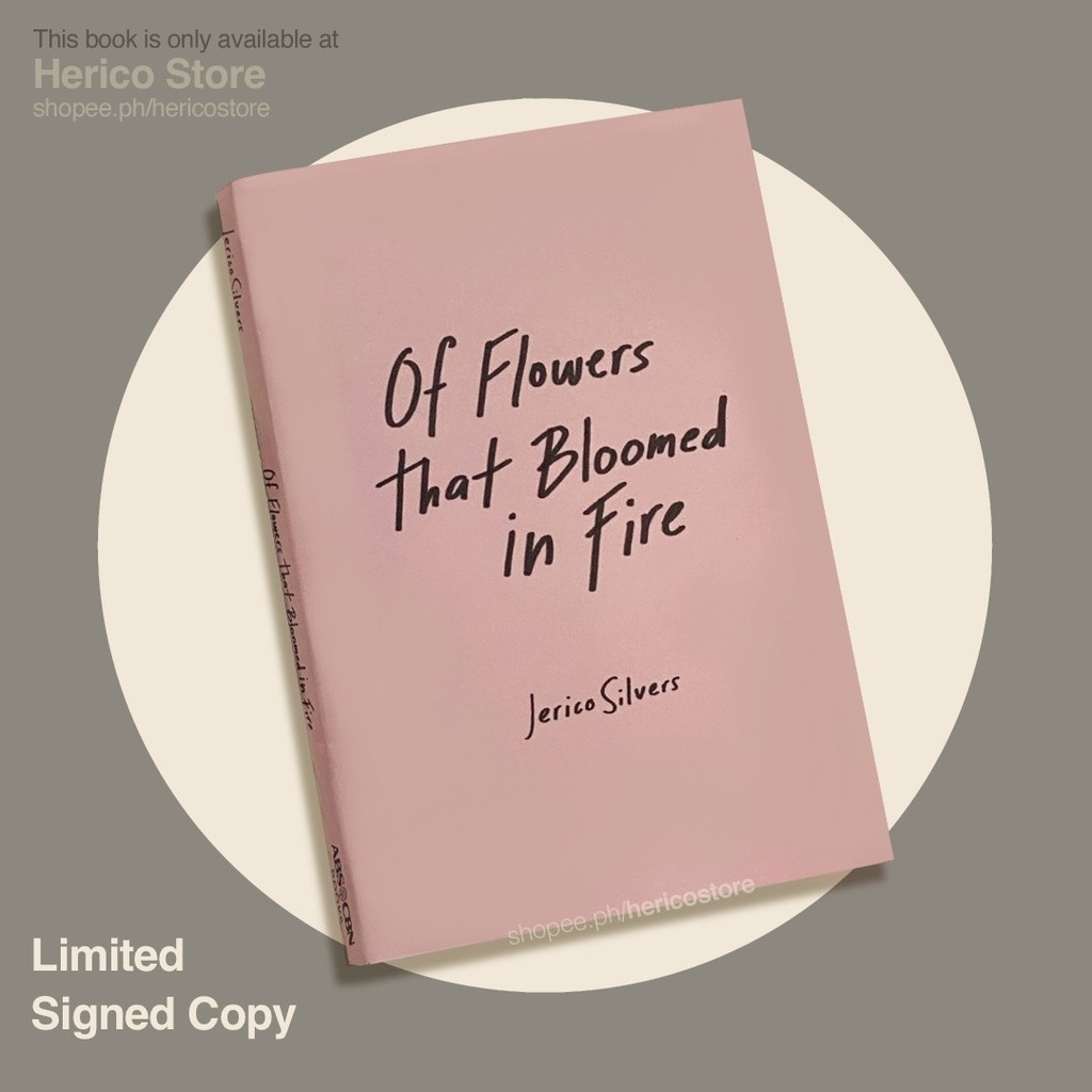 Of Flowers that Bloomed in Fire - Poems by Jerico Silvers ...