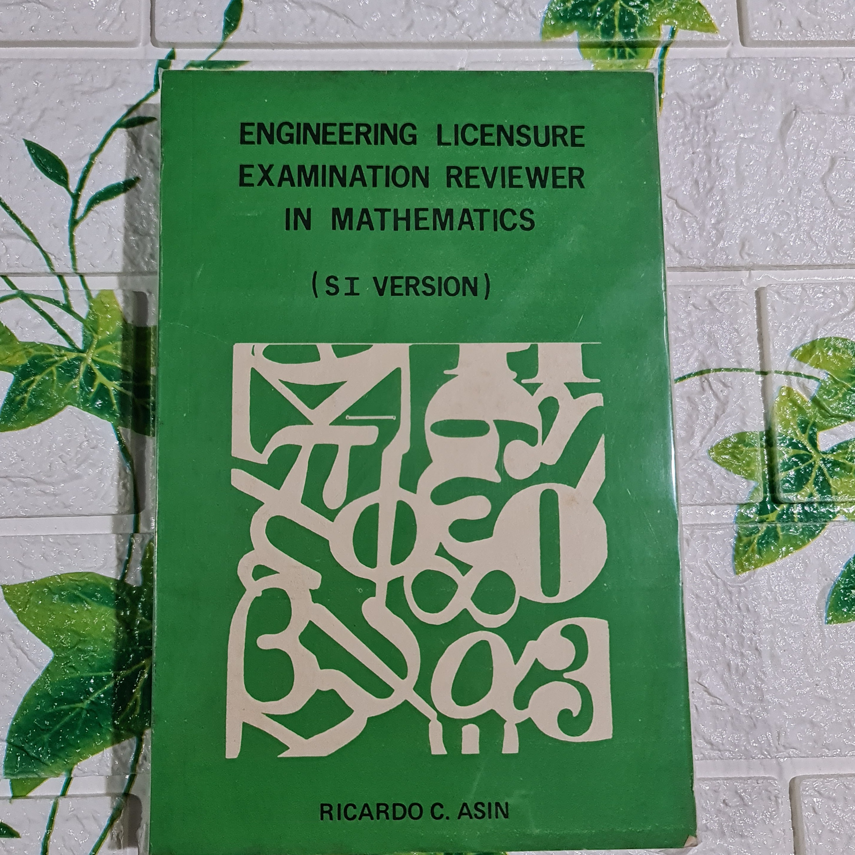 Engineering Licensure Examination Reviewer in Mathematics (S.I. Vesion ...