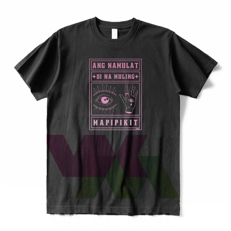 Ang Namulat, 'Di Na Muling Mapipikit T-Shirt Design | RoundNeck Unisex ...