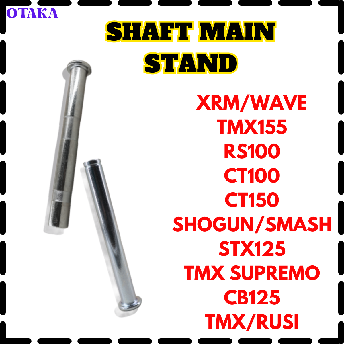 SHAFT MAIN STAND for MOTORCYCLE XRM/WAVE, TMX155, RS100, CT100, CT150 ...