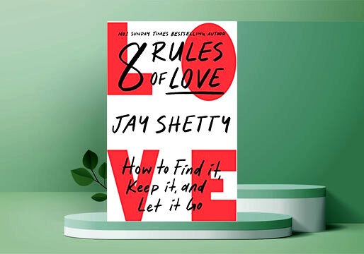 8 Rules of Love: How to Find It, Keep It, and Let It Go by Jay Shetty ...