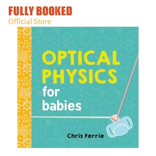 Optical Physics for Babies, Baby University (Board Book) | Lazada PH