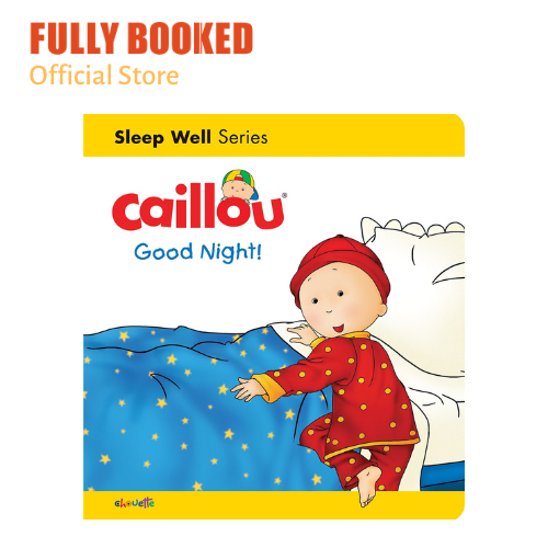 Caillou: Good Night!: Sleep Well: Nighttime (Board Book) | Lazada PH