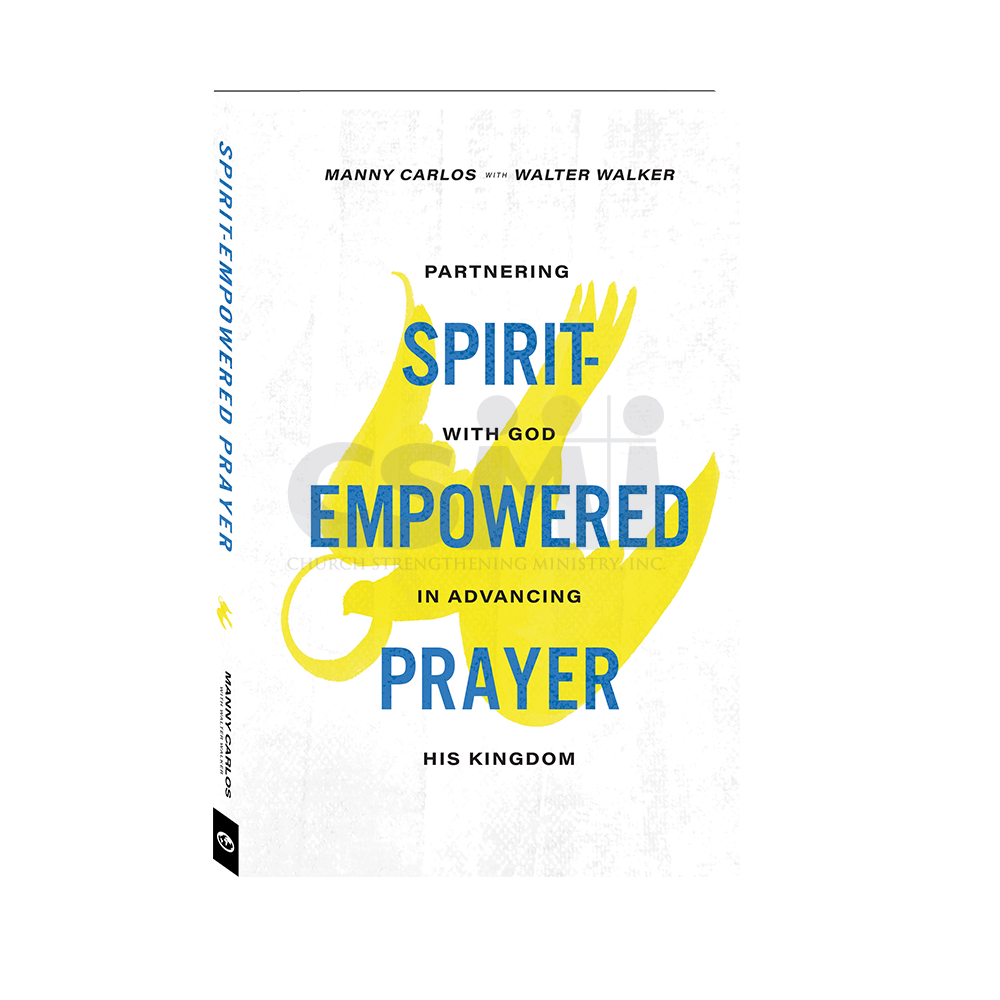 Spirit-Empowered Prayer: Partnering with God in Advancing His Kingdom ...
