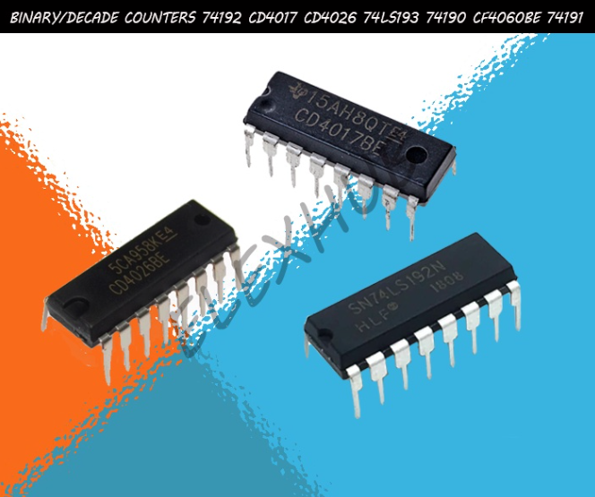 DECADE COUNTER BINARY COUNTER 74192 CD4017 CD4026 74LS193 74190 CF4060 ...