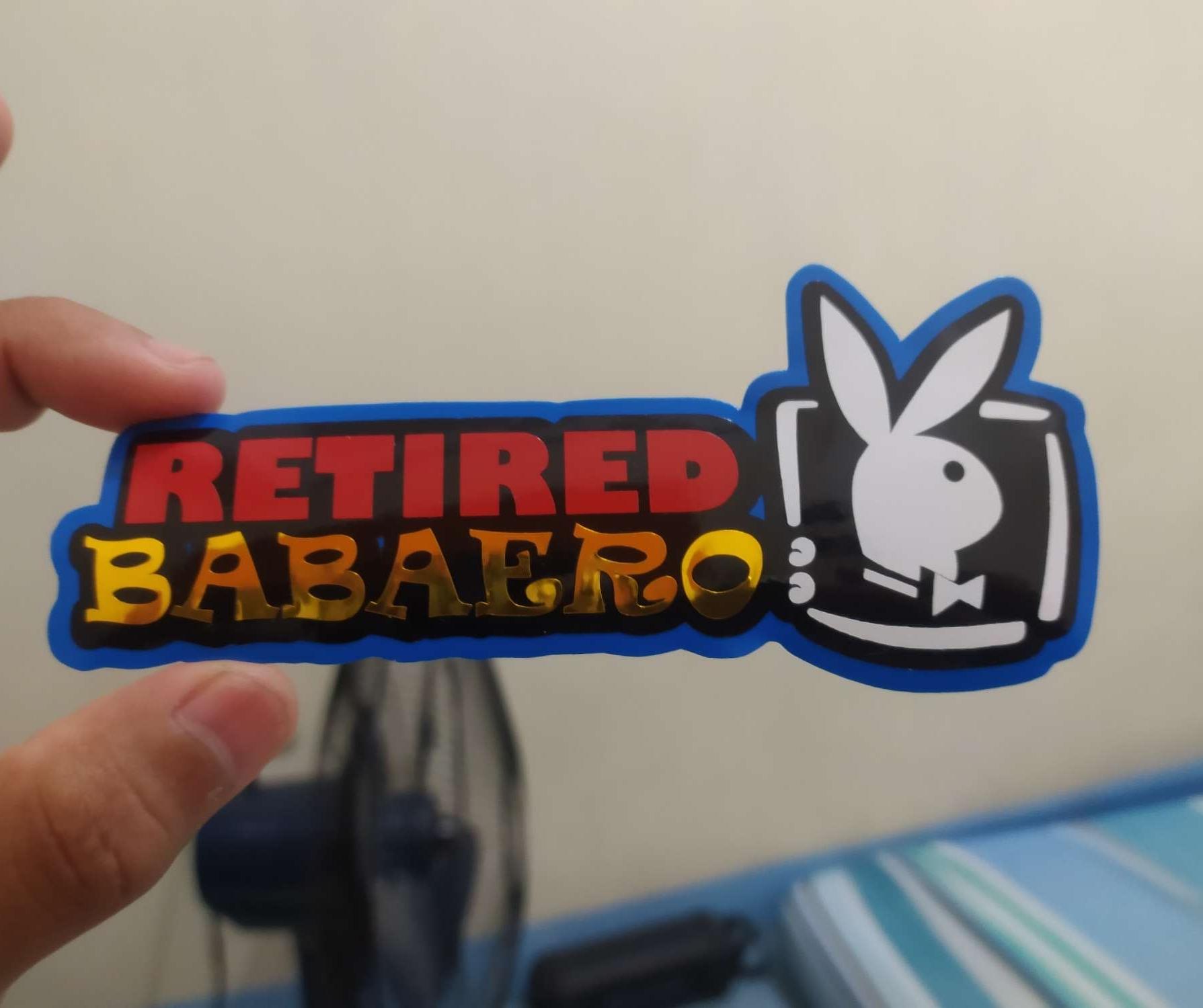 Waterproof sticker machine cut out" RETIRE BABAERO" super solid and ...