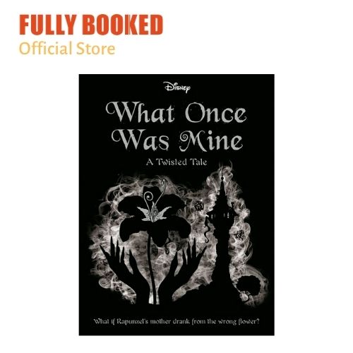 Disney Princess Rapunzel: What Once Was Mine, Twisted Tales Series ...