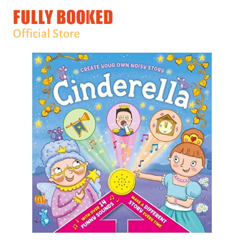 Cinderella: Create Your Own Noisy Tale (Board Book) | Lazada PH