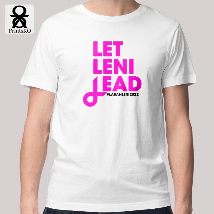 Leni Robredo Shirt - Laban Leni 2022 Design | Lazada PH
