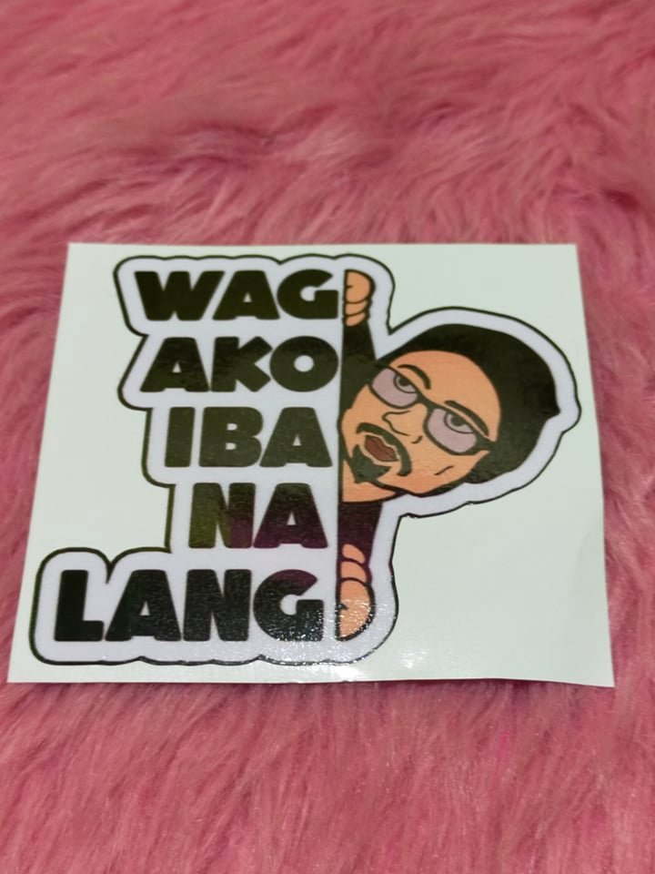 WAG AKO IBA NA LANG STICKER 3.5 INCHES WHOLE SALE AVAILABLE | Lazada PH