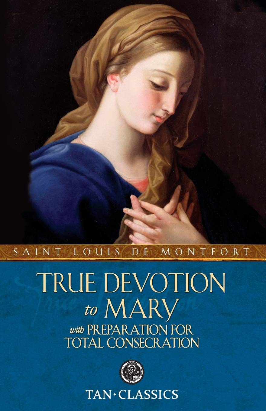 True Devotion to Mary with Preparation for Total Consecration (Tan ...