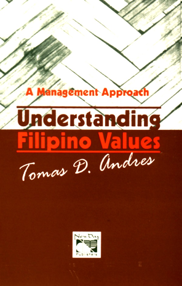 Understanding Filipino Values, A Management Approach by Tomas Andres ...