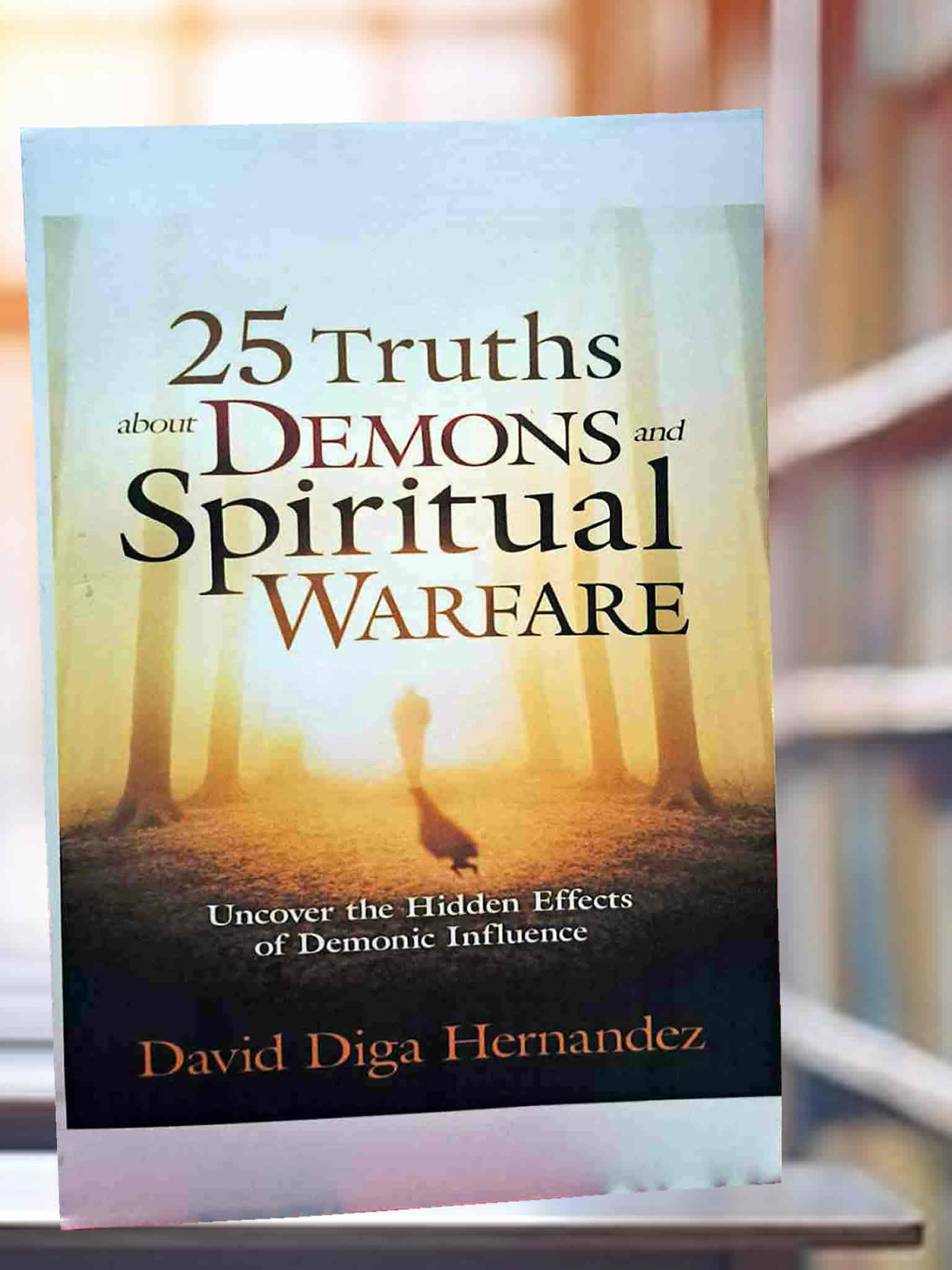 25 Truths About Demons and Spiritual Warfare - David Diga Hernandez (Christian Books) (Bible ...