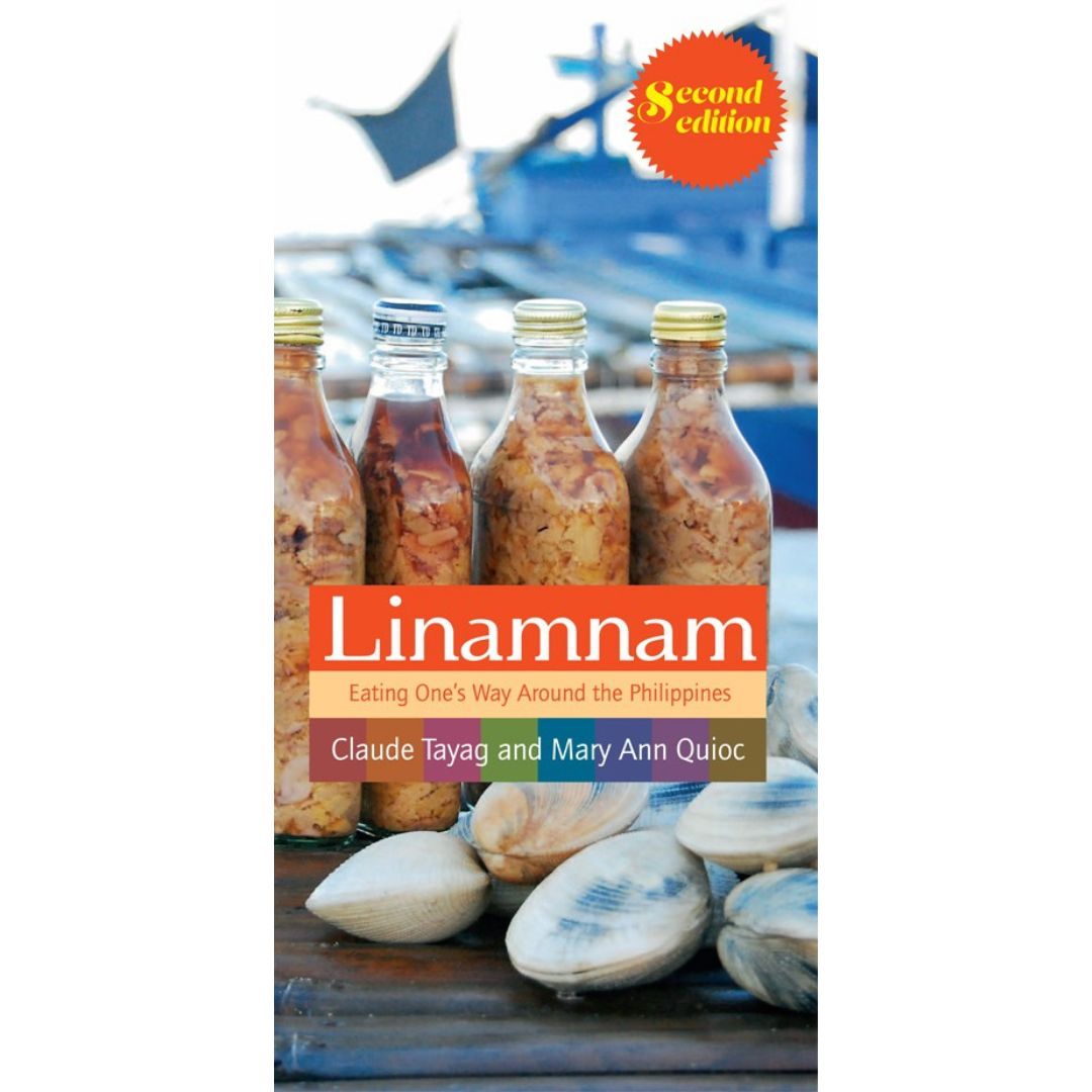LINAMNAM - Eating One’s Way Around the Philippines (Second Edition) By Claude Tayag & Mary Ann ...