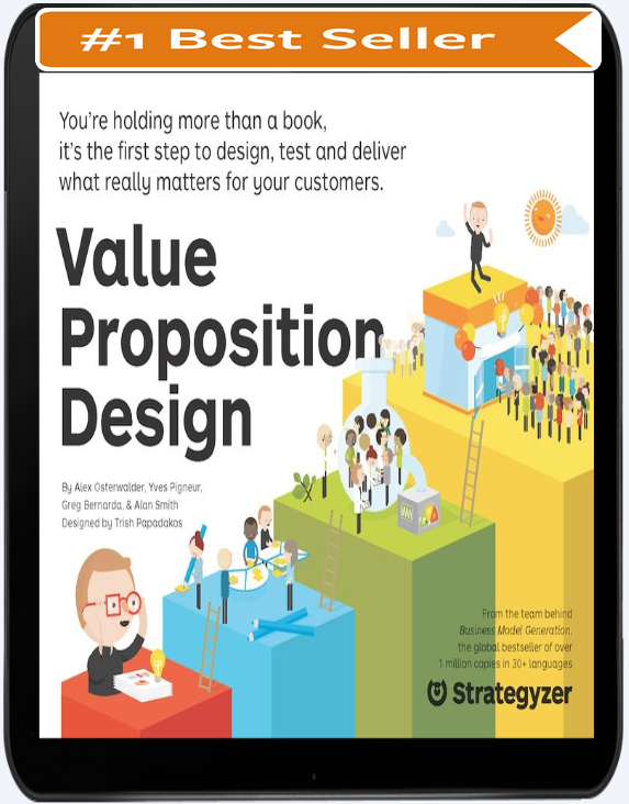 Value Proposition Design: How to Create Products and Services Customers ...