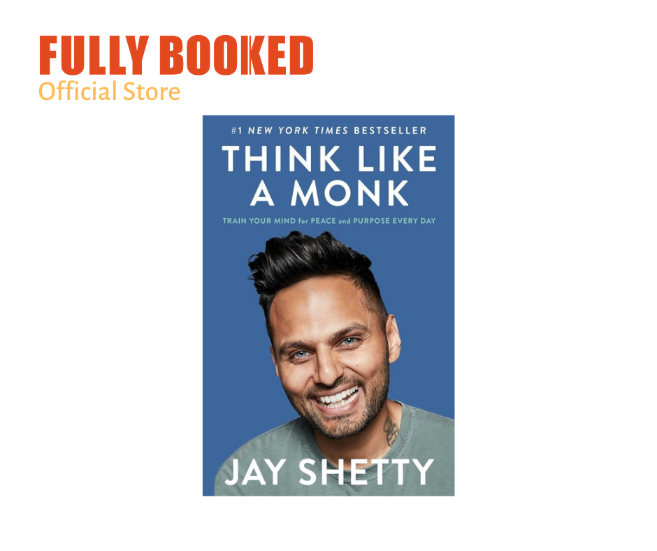 Think Like a Monk: Train Your Mind for Peace and Purpose Every Day ...