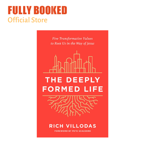 The Deeply Formed Life: Five Transformative Values to Root Us in the ...