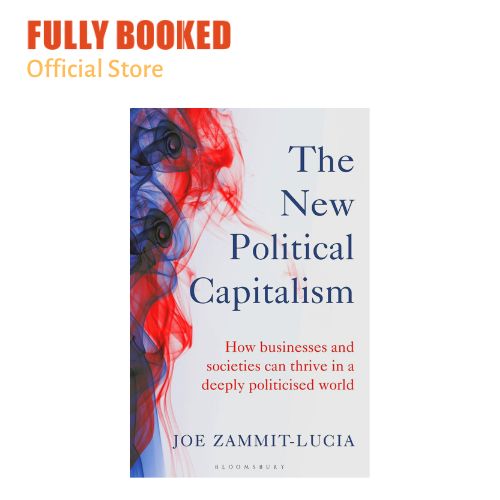 The New Political Capitalism: How Businesses and Societies Can Thrive ...