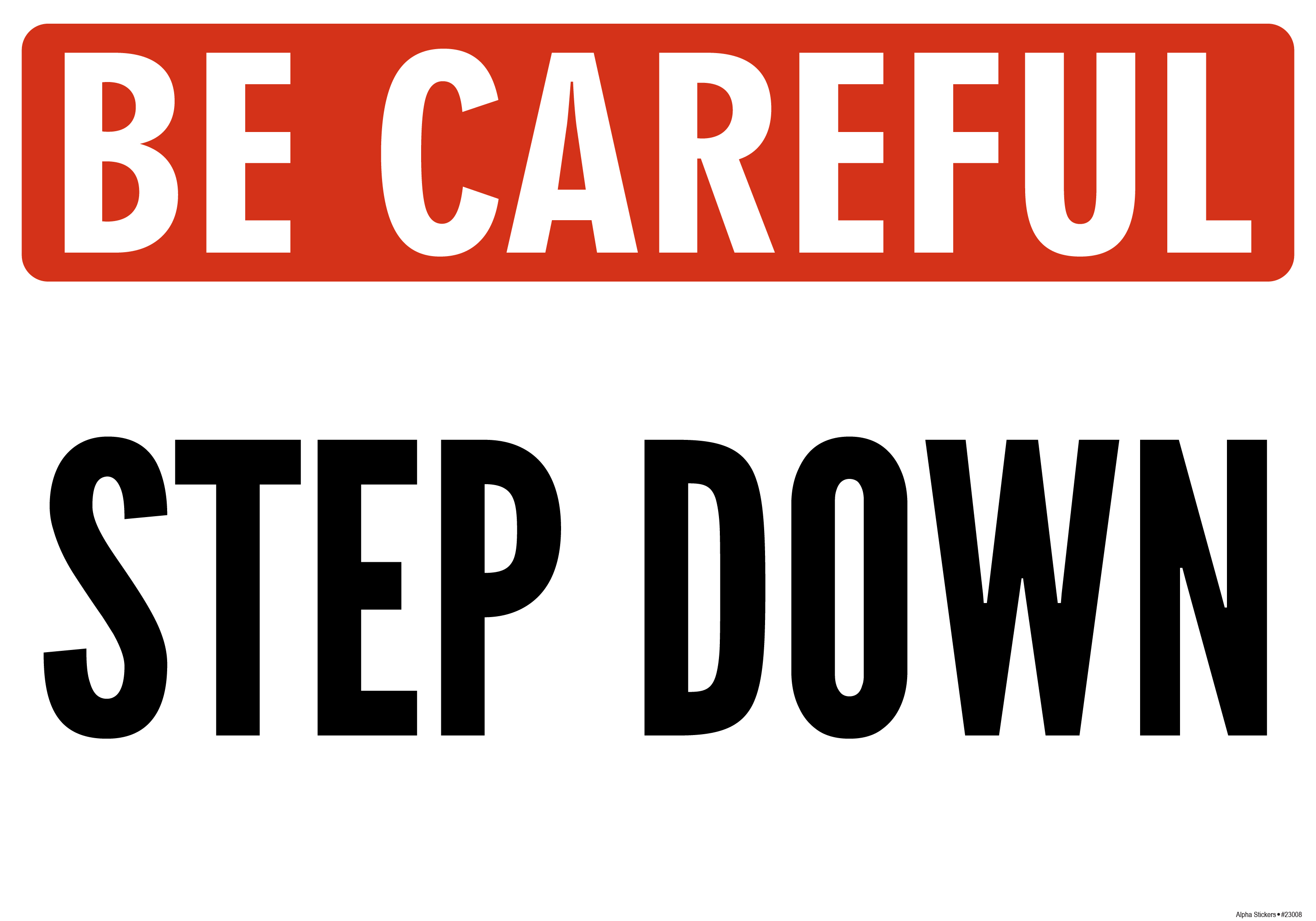 Watch Your Step Sign Be Careful Step Down Sign Vinyl Sticker Size: 10"W ...