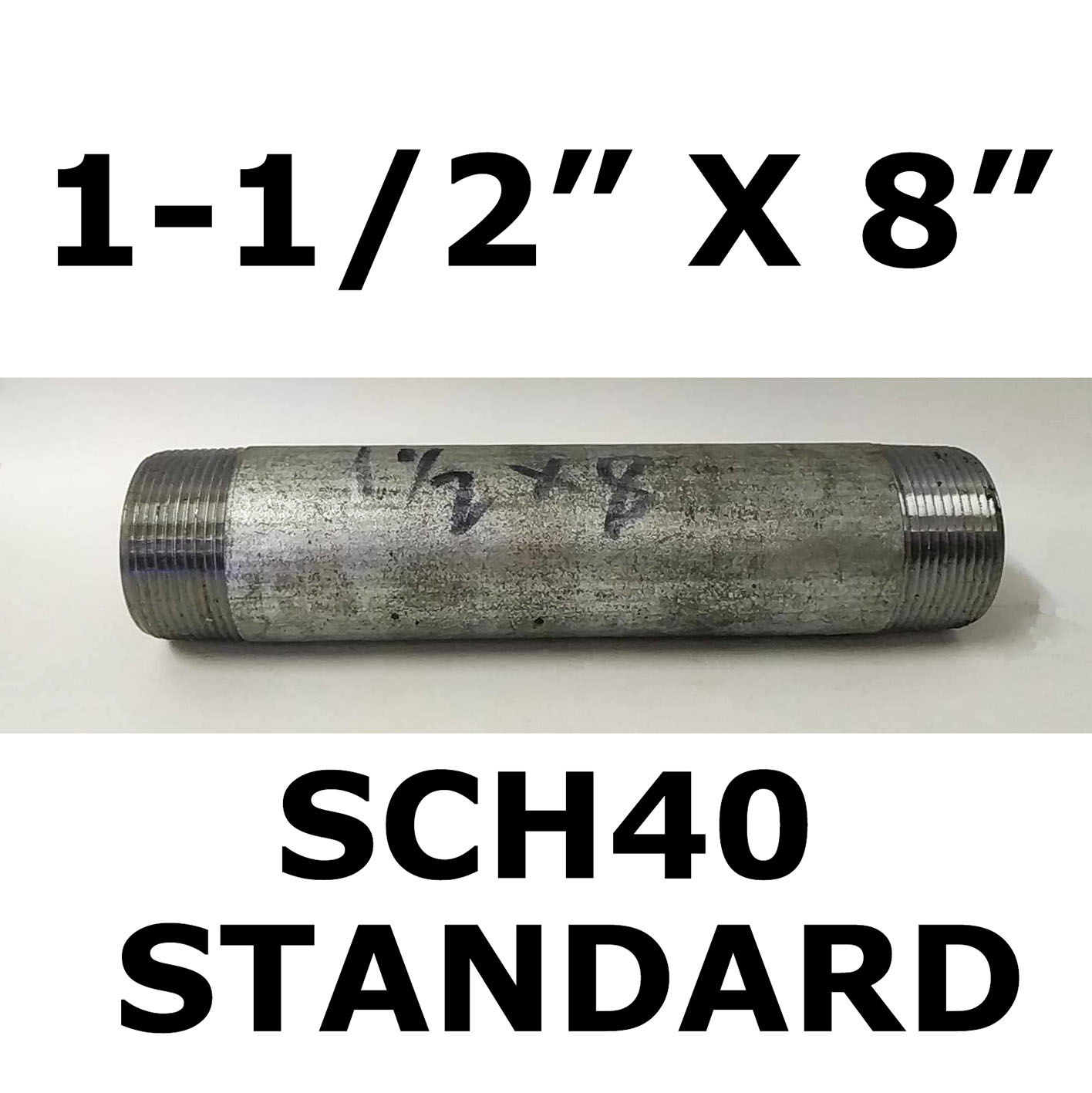 IMPORTED GI NIPPLE 1-1/2" X 8" SCH40 STANDARD GALVANIZED IRON -------------------------- 1-1/2 ...