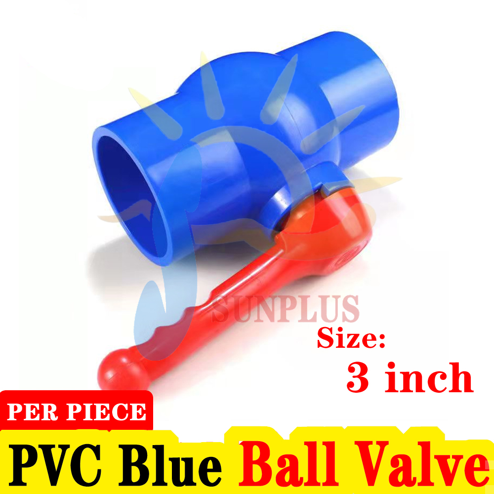 (PER PIECE) PVC Blue Ball Valve Plain 3‘’ PVC Blue Ball Valve Plain 4 ...