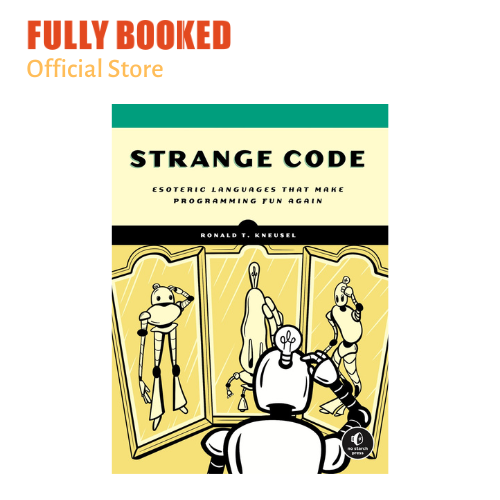 Strange Code: Esoteric Languages That Make Programming Fun Again ...