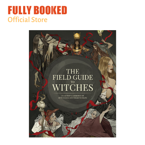 The Field Guide to Witches: An Artist's Grimoire of 20 Witches and ...