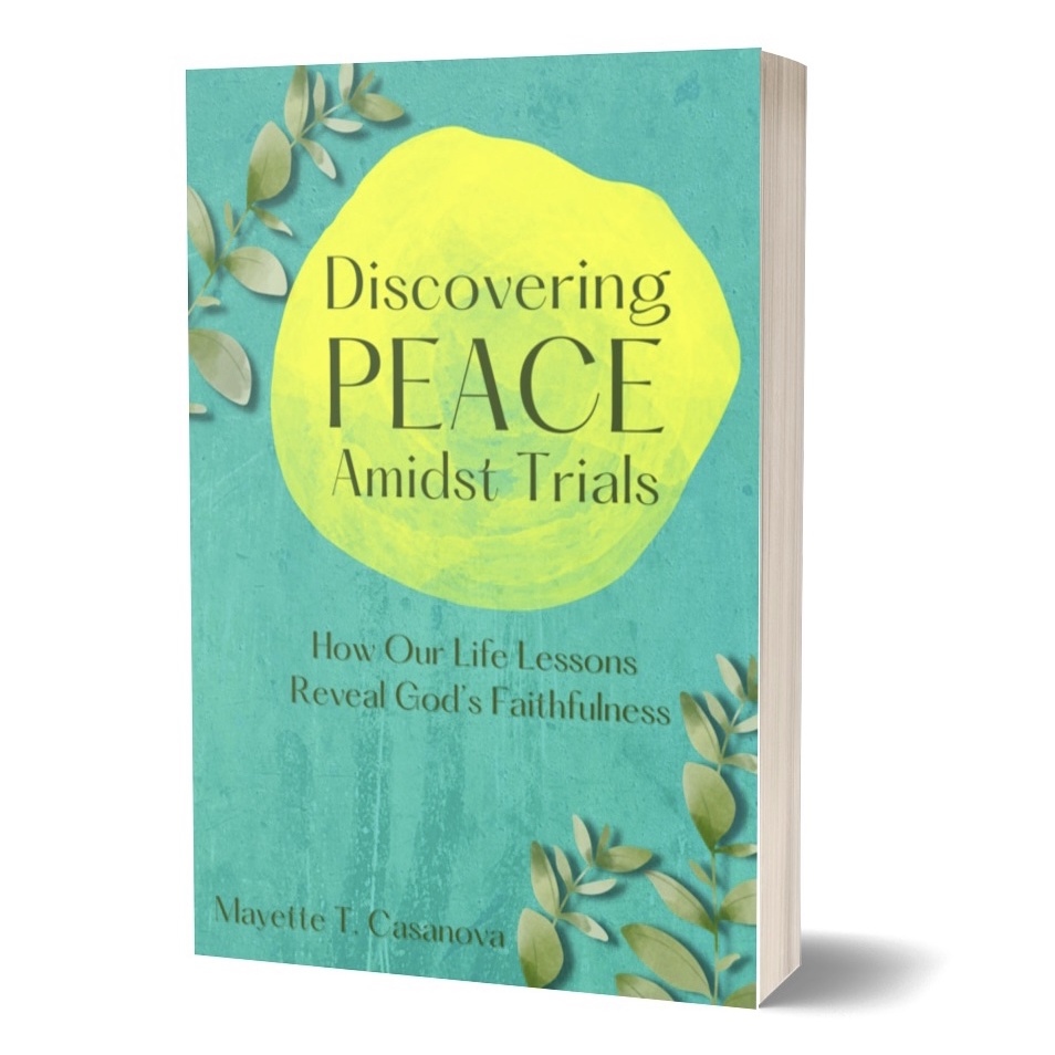 Discovering Peace Amidst Trials: How our Life Lessons Reveal God’s ...