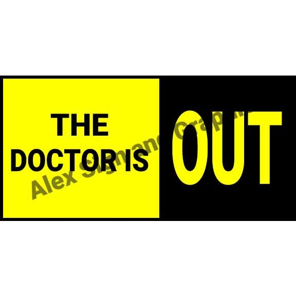 The Doctor is OUT (yellow black) PVC Signage - 3.75 x 7.5 inches ...