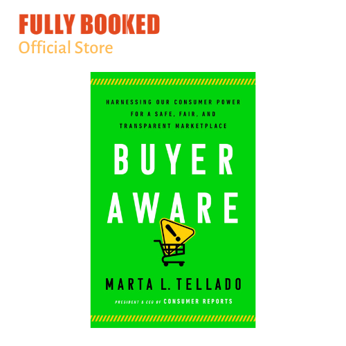 Buyer Aware: Harnessing Our Consumer Power for a Safe, Fair, and Transparent Marketplace ...