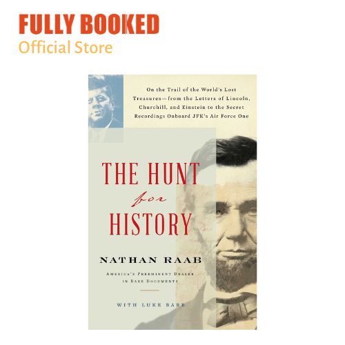 The Hunt for History: On the Trail of the World's Lost Treasures―from ...