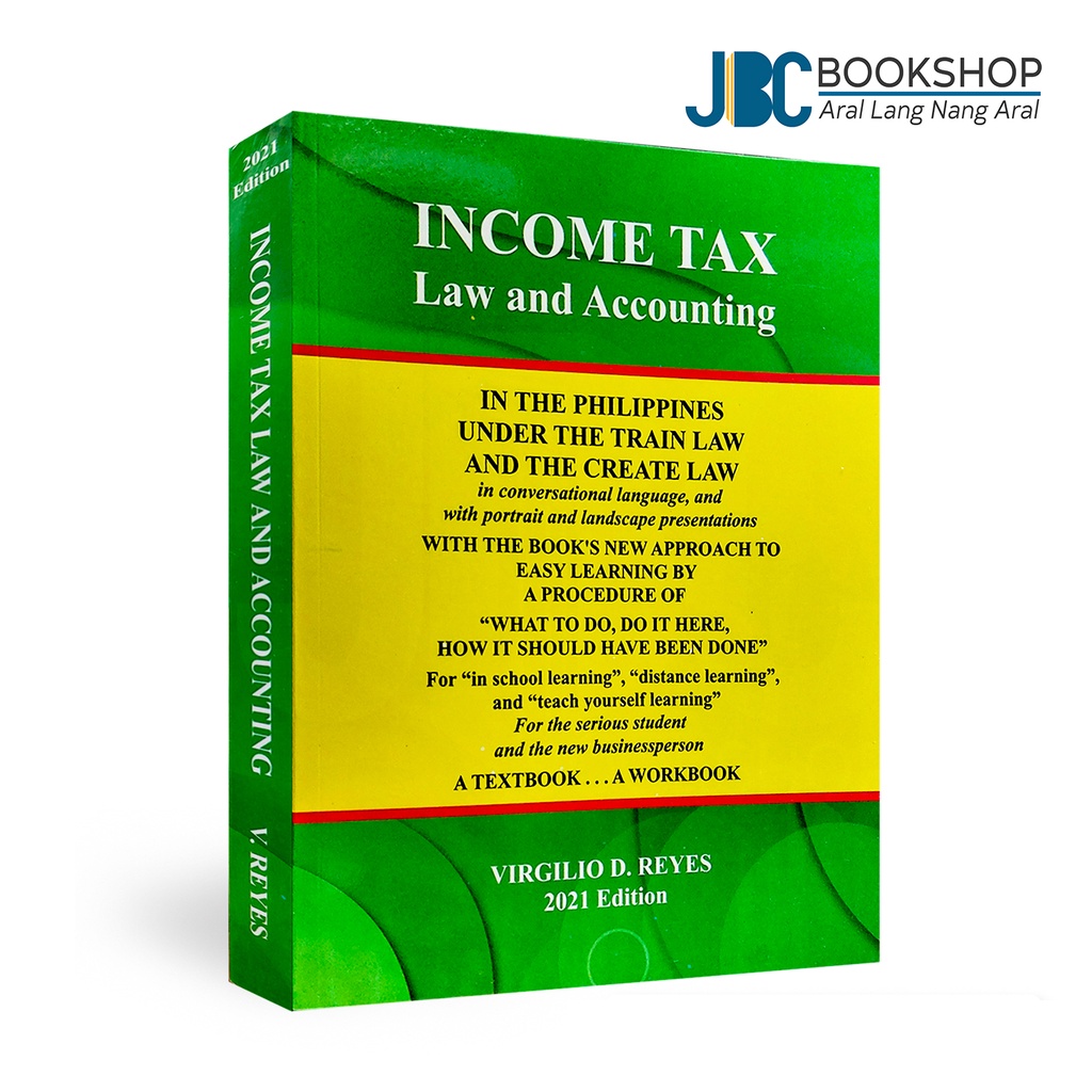 Income Tax Law And Accounting Under The TRAIN Law And The CREATE Law Income Tax Law And Accounting Under The TRAIN Law And The CREATE Law