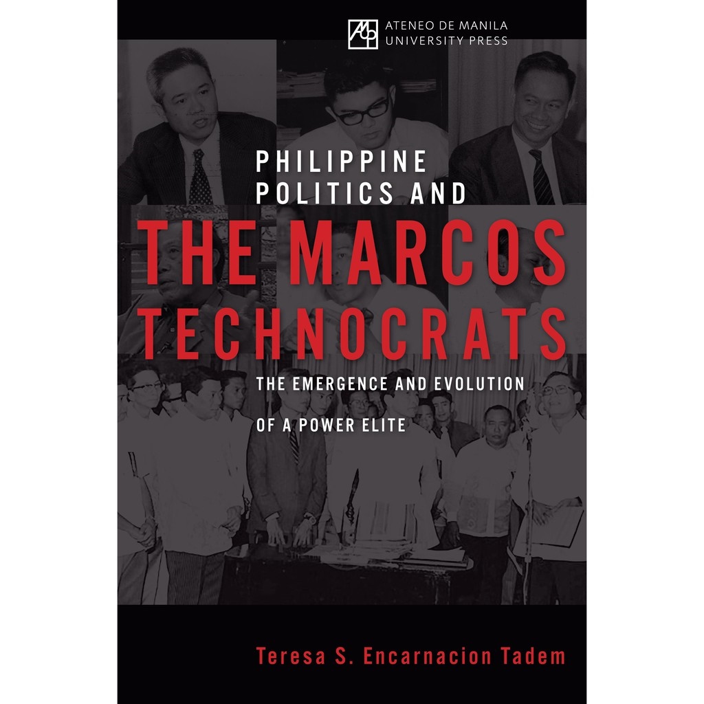 Philippine Politics and the Marcos Technocrats: The Emergence and ...