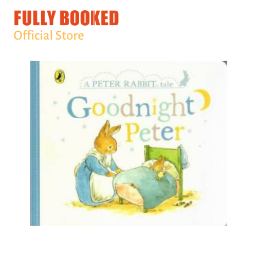 A Peter Rabbit Tale: Goodnight Peter (Board Book) | Lazada PH