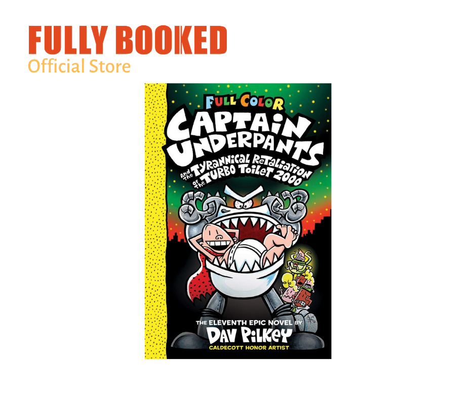 Captain Underpants and the Tyrannical Retaliation of the Turbo Toilet ...