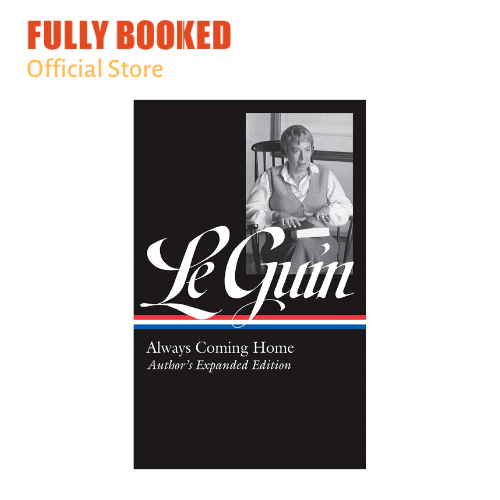 Ursula K. Le Guin: Always Coming Home, Author's Expanded Edition ...