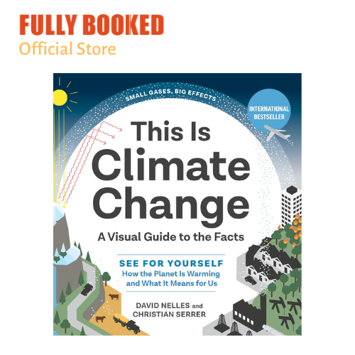 This Is Climate Change: A Visual Guide to the Facts―See for Yourself ...