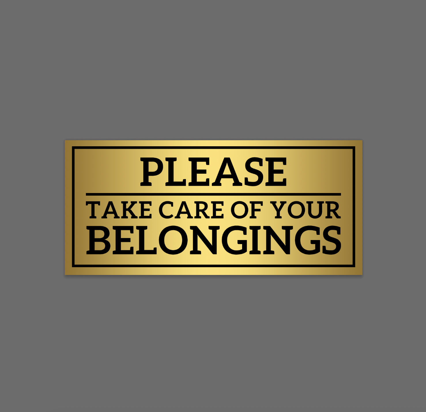 PLEASE TAKE CARE OF YOUR BELONGINGS Acrylic Wall Signage Reminder for ...