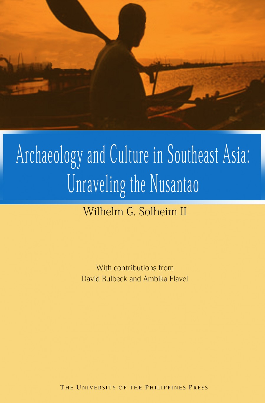 Archaeology and Culture in Southeast Asia: Unraveling the Nusantao ...