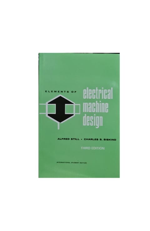 elements of Electrical Machine Design third edition Charles S.Siskind ...