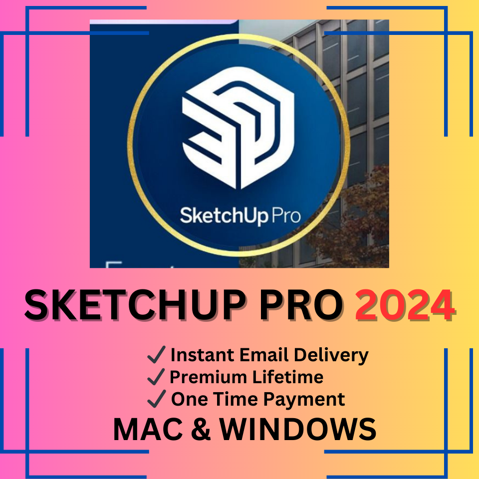 SketchUp Pro 2024 - Full Version for Windows 10 / 11 MAC OS M1 / M2 ...