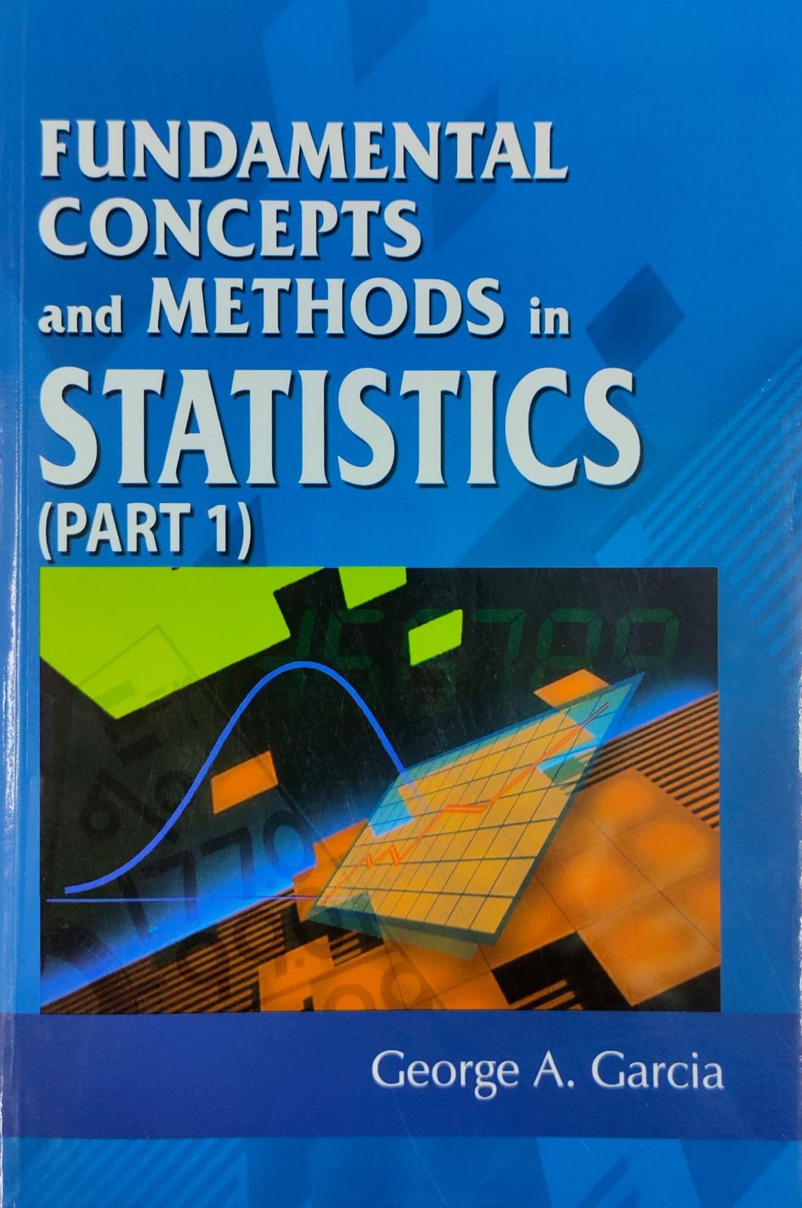 Fundamental Concepts & Methods in Statistics Part 1 by George A. Garcia ...