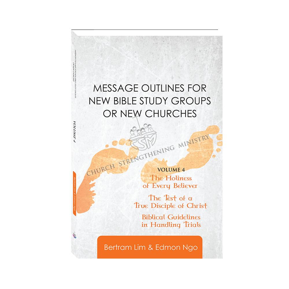 Message Outlines for New Bible Study Groups or New Churches Volume 4 ...